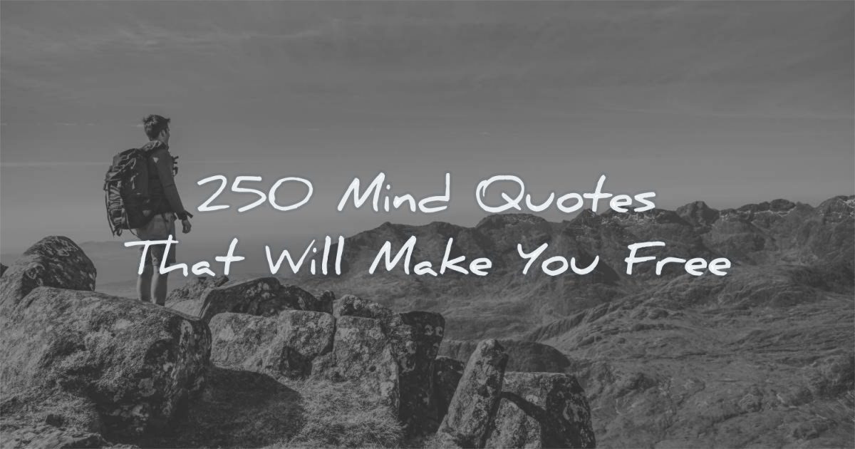 250 Mind Quotes That Will Make You Free