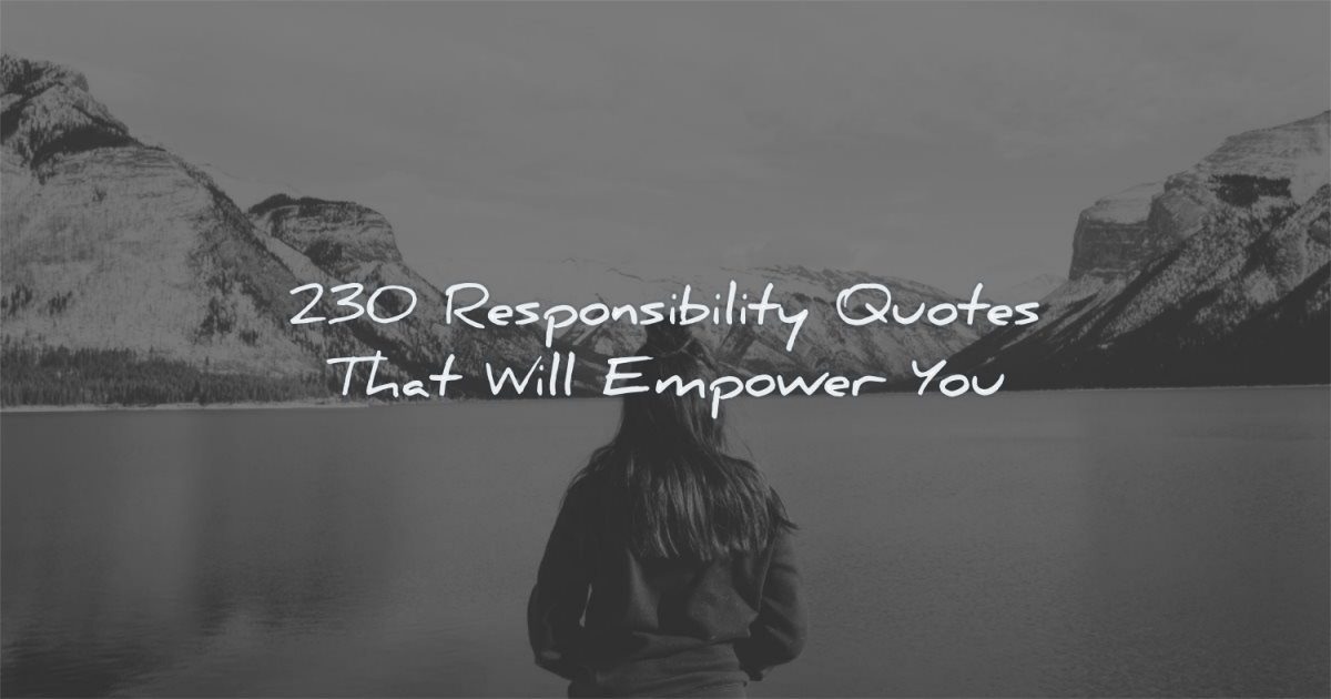 230 Responsibility Quotes That Will Empower You
